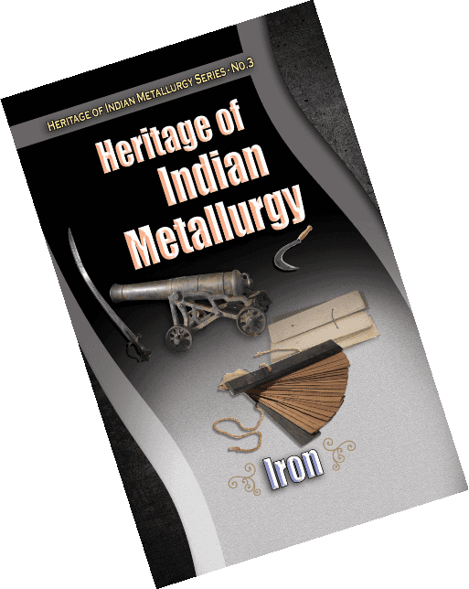 Heritage of Indian Metallurgy - Volume 3 - Iron - Samskriti Foundation